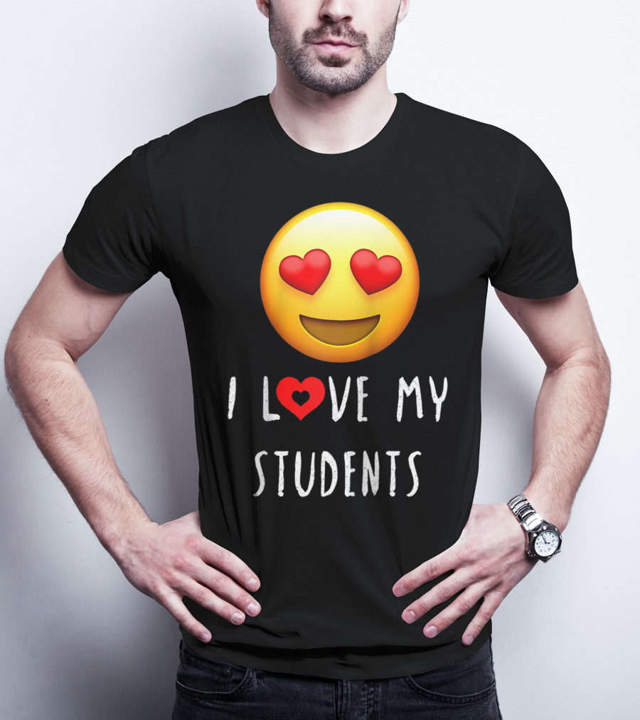 I Love My Students Heart-Eyes Emoji Love T-Shirt
