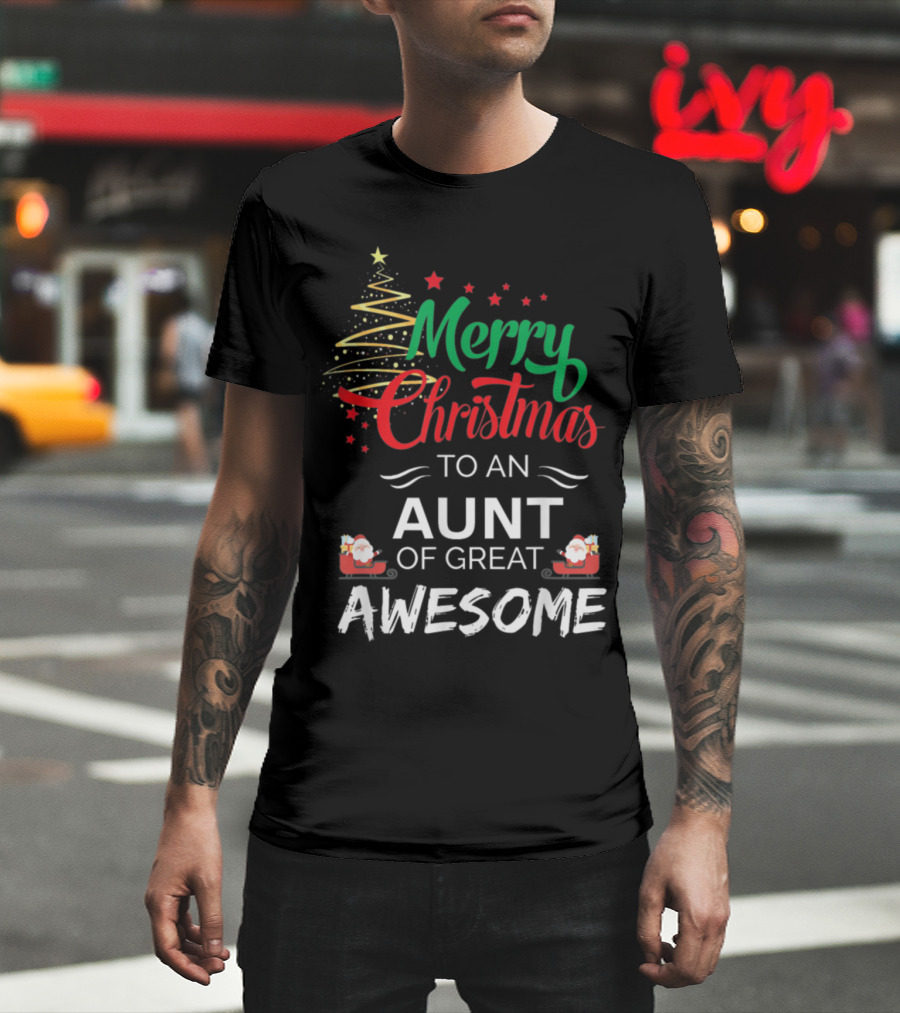 Merry Christmas To An Aunt Of Great Awesome T-Shirt
