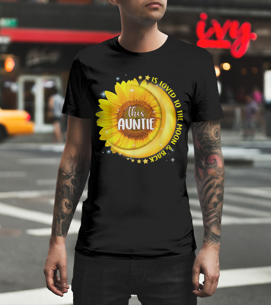 This Auntie Is Loved To The Moon And Back Sunflower Crescent Moon Stars T-Shirt