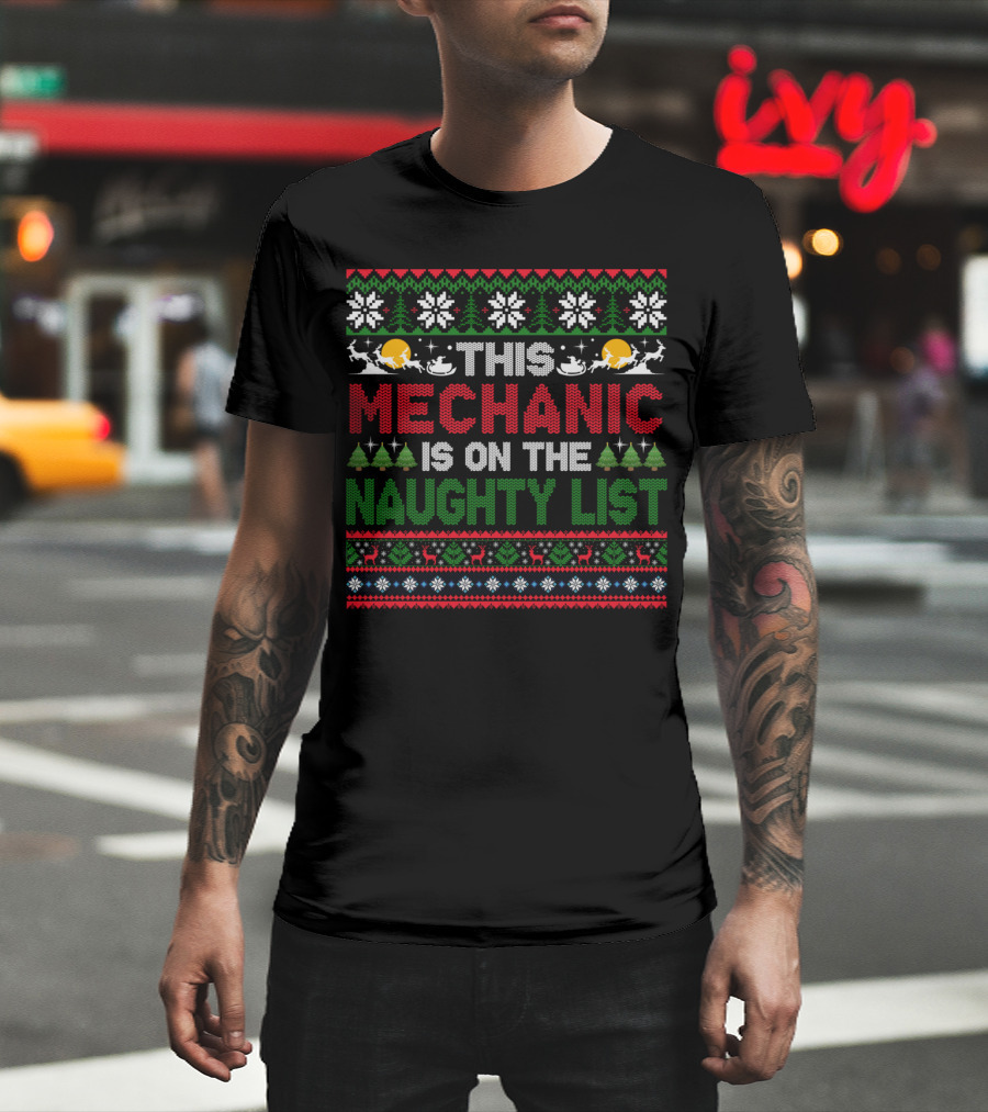 This Mechanic Is On The Naughty List Christmas T-Shirt