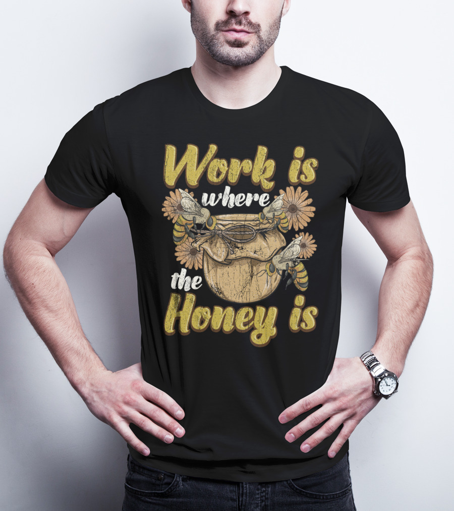 Work Is Where The Honey Is Vintage Beekeeper Bee Keeping T-Shirt