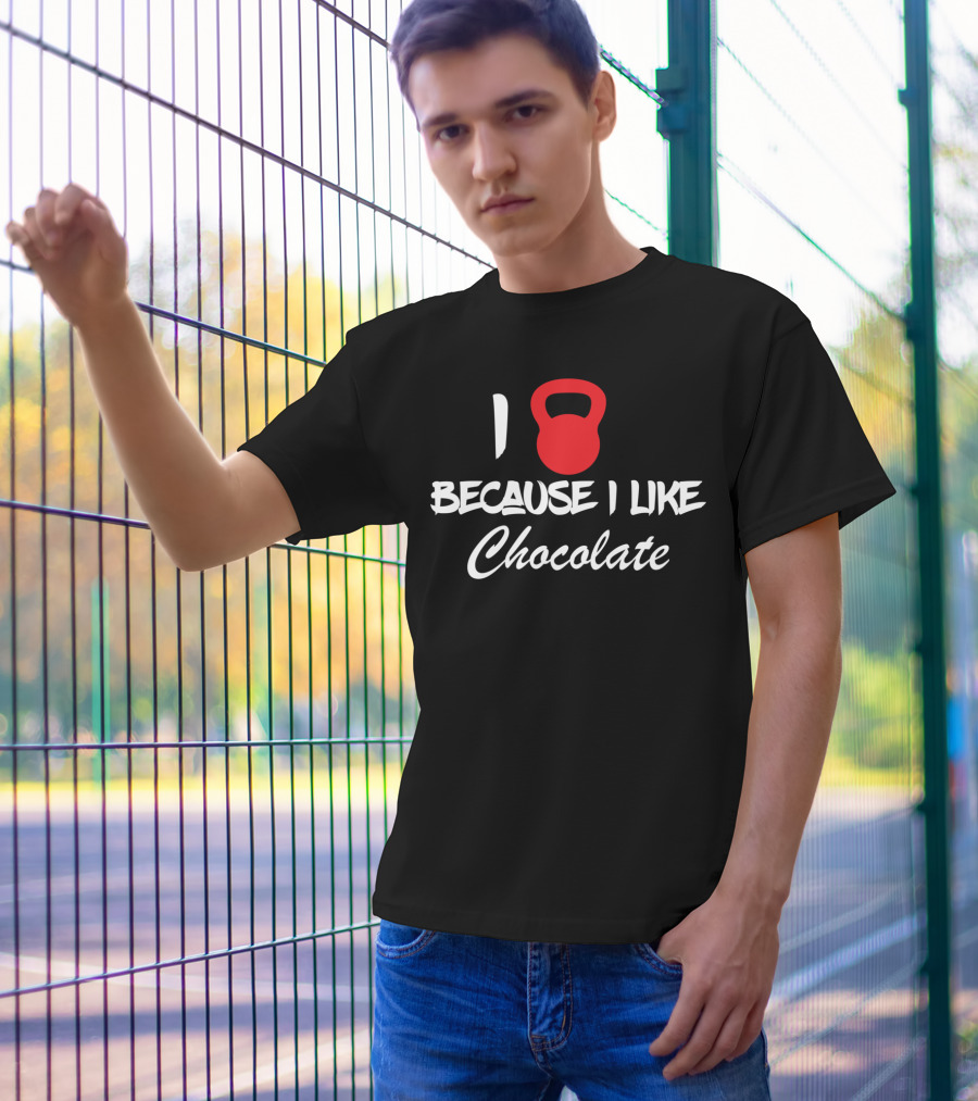 I Kettlebell Because I Like Chocolate T-Shirt