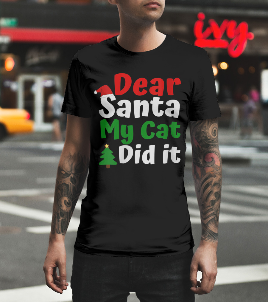 Dear Santa My Cat Did It Christmas Hat Tree T-Shirt