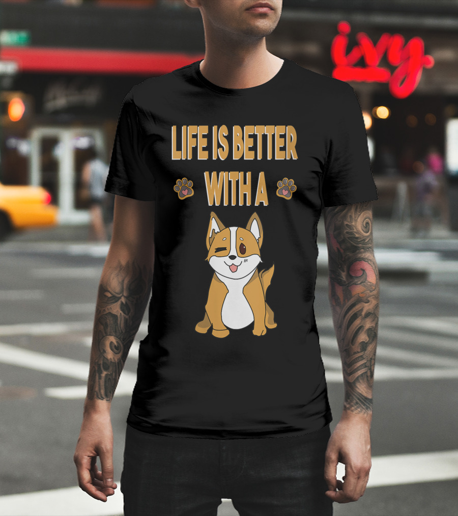 Life Is Better With A Corgi Cool Animal T-Shirt