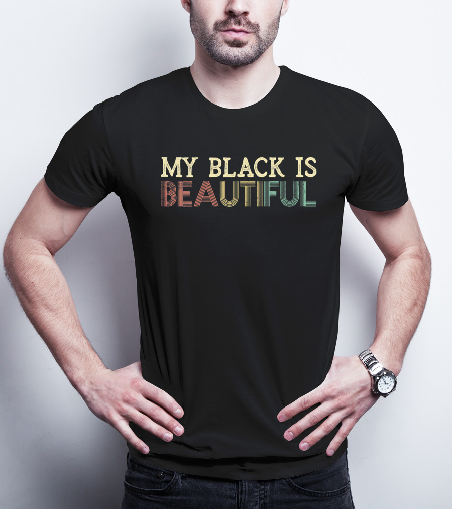 My Black Is Beautiful African American Empowerment And Pride T-Shirt