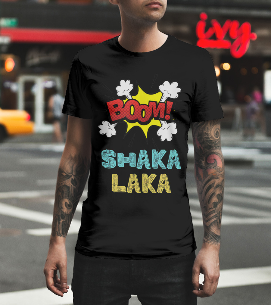 Boom Shakalaka Funny Comics Vibes Boom Shaka Laka T-Shirt