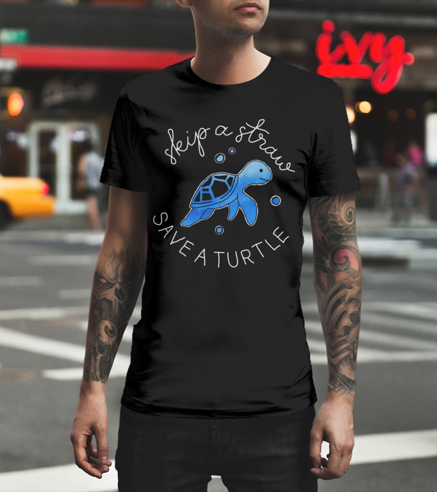 Skip A Straw Save A Turtle Blue Turtle T-Shirt