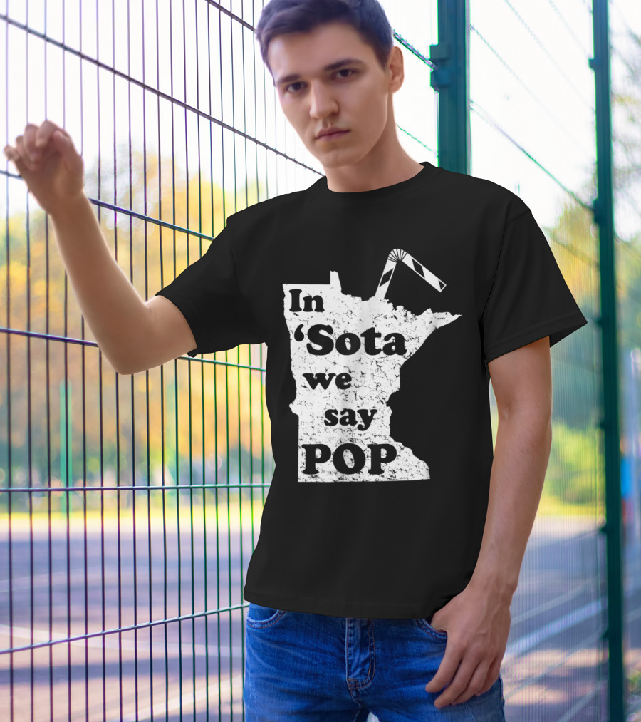 In Minnesota 'Sota We Say Pop With State Outline And Straw T-Shirt