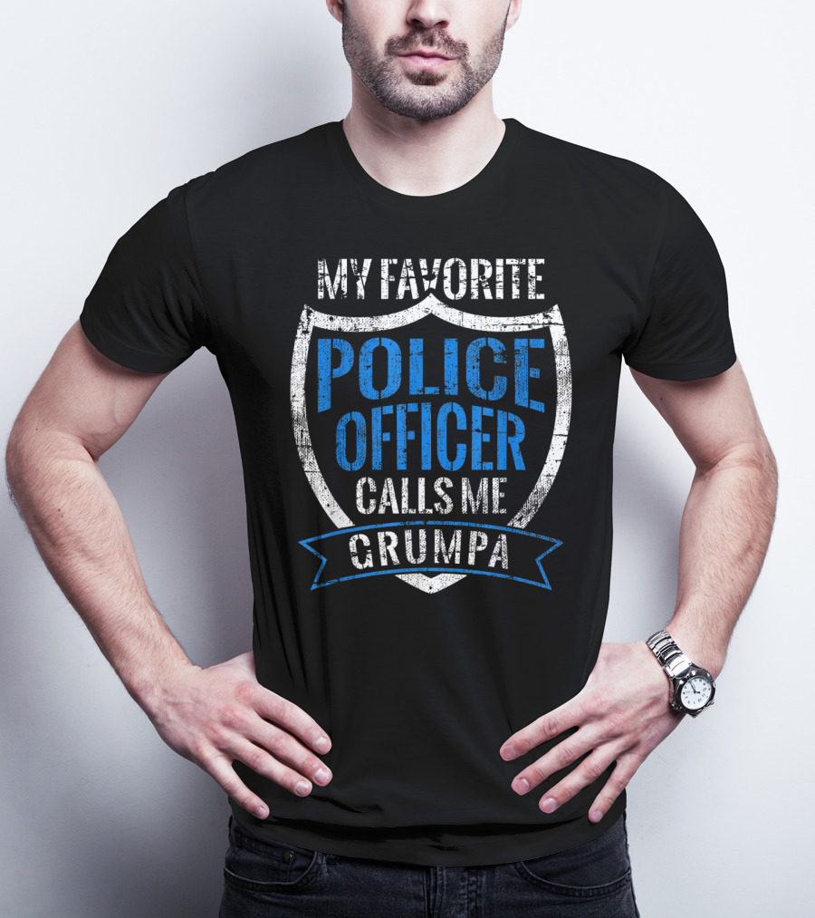 My Favorite Police Officer Calls Me Grumpa T-Shirt