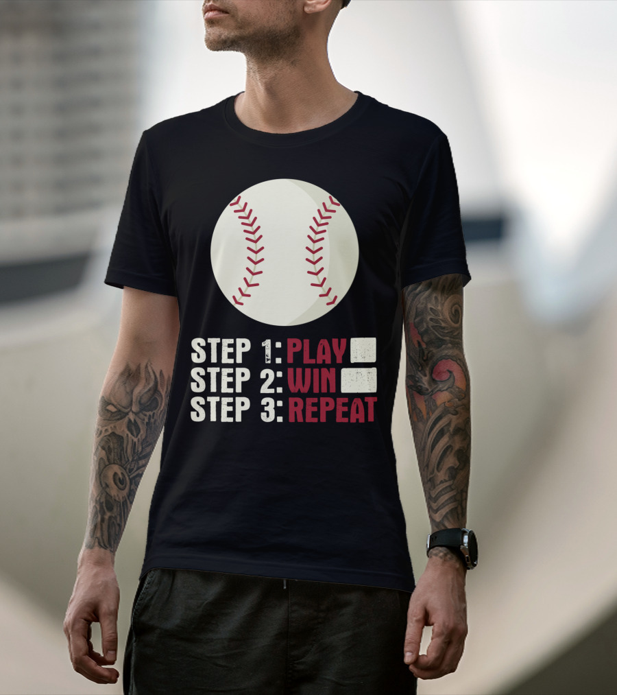 Step 1 Play Step 2 Win Step 3 Repeat Baseball Athlete T-Shirt
