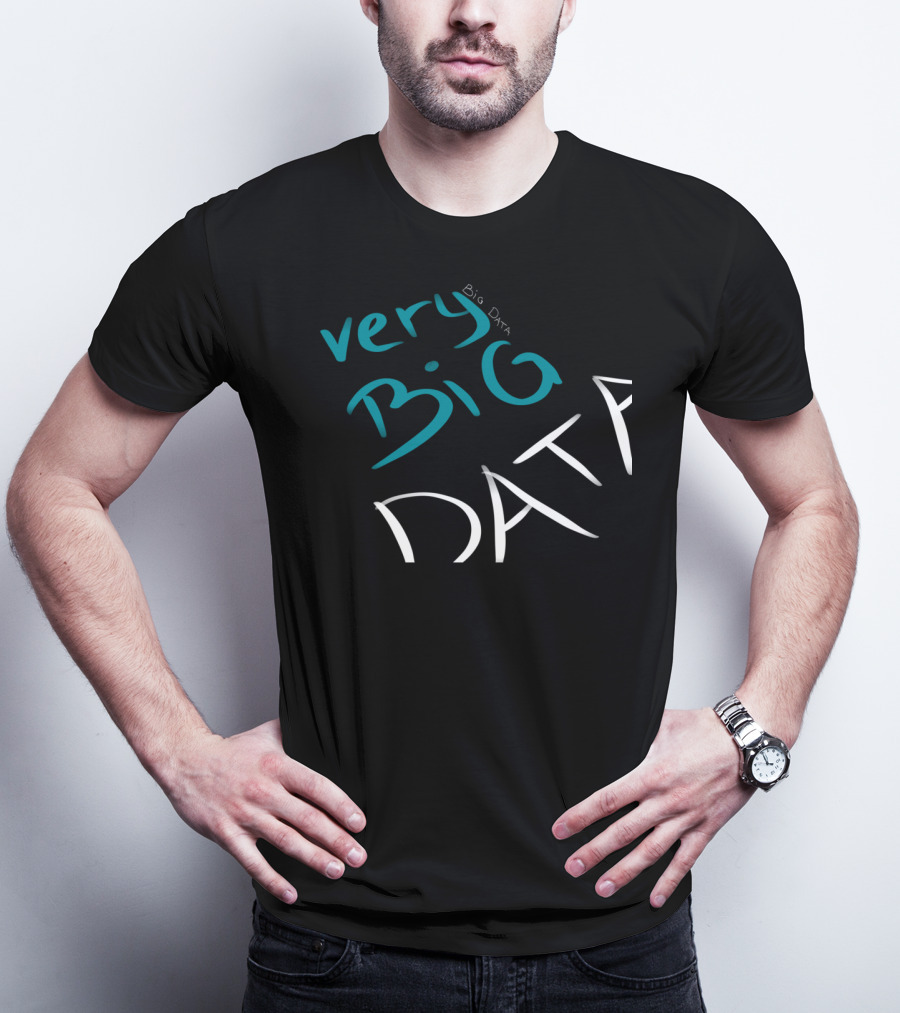 Very Big Data Big Data T-Shirt