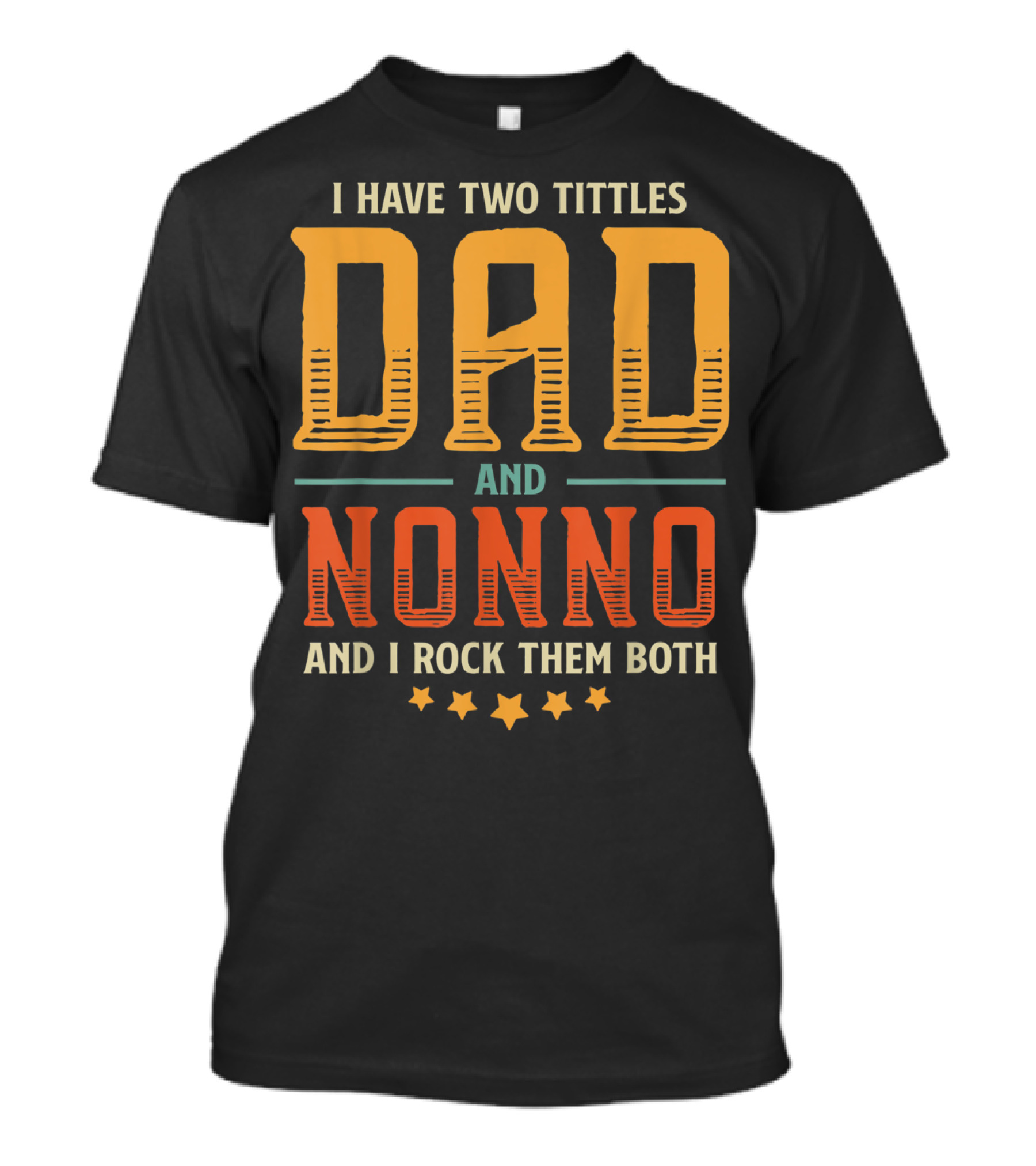 I Have Two Titles Dad And Nonno And I Rock Them Both T-Shirt