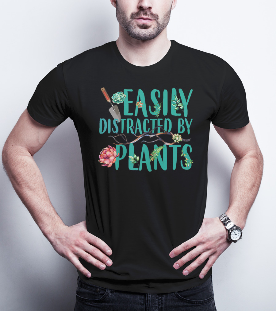 Easily Distracted By Plants Gardener Succulents And Trowel T-Shirt
