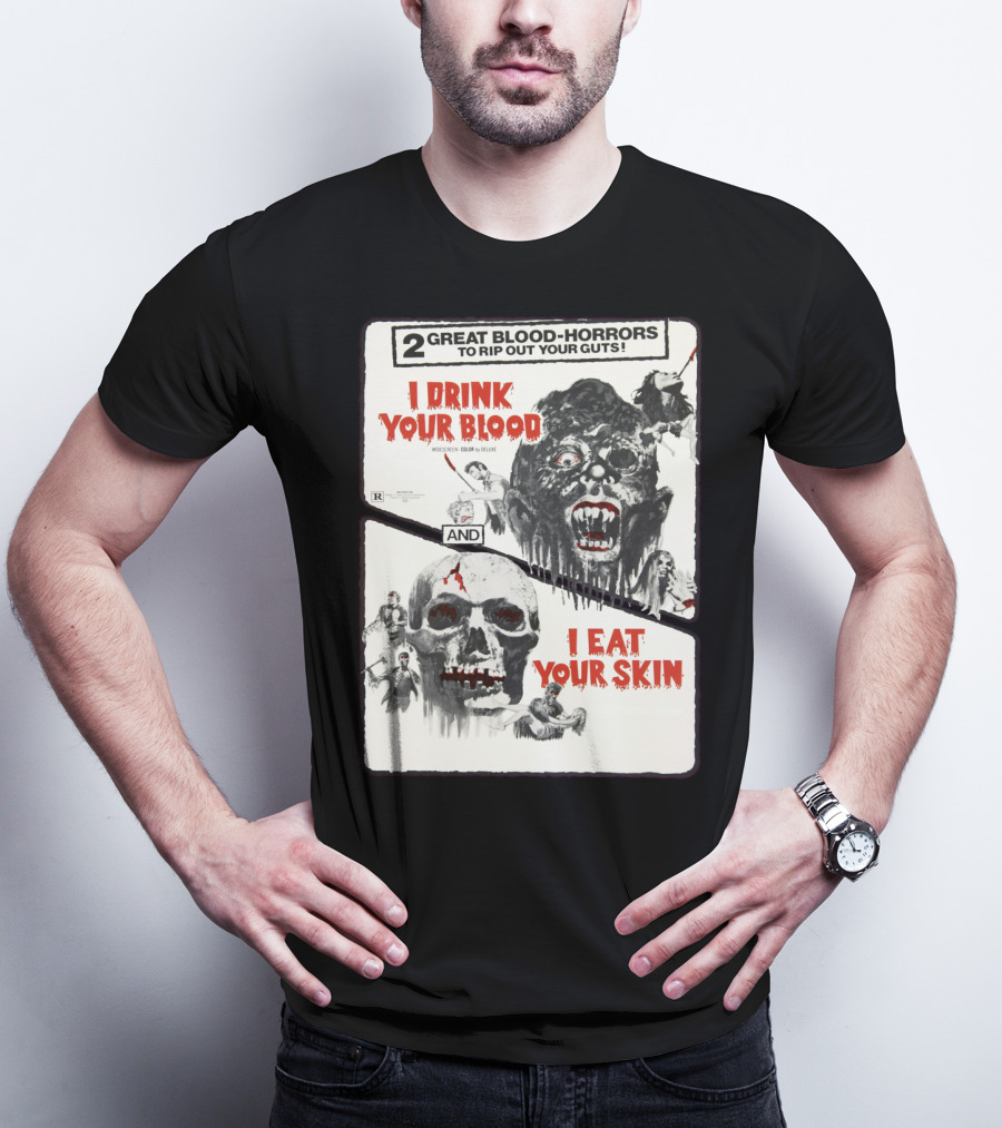 I Drink Your Blood I Eat Your Skin 2 Great Blood-Horrors Classic Halloween Monster T-Shirt