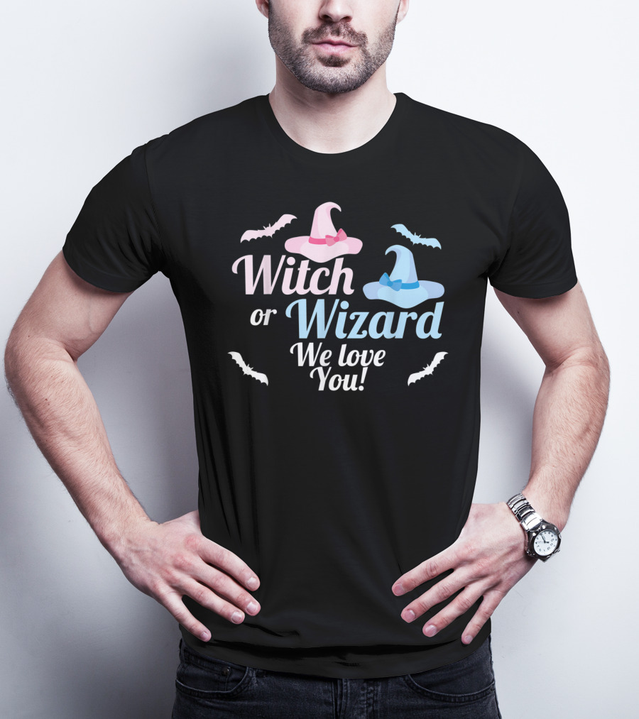 Witch Or Wizard We Love You Gender Reveal T-Shirt