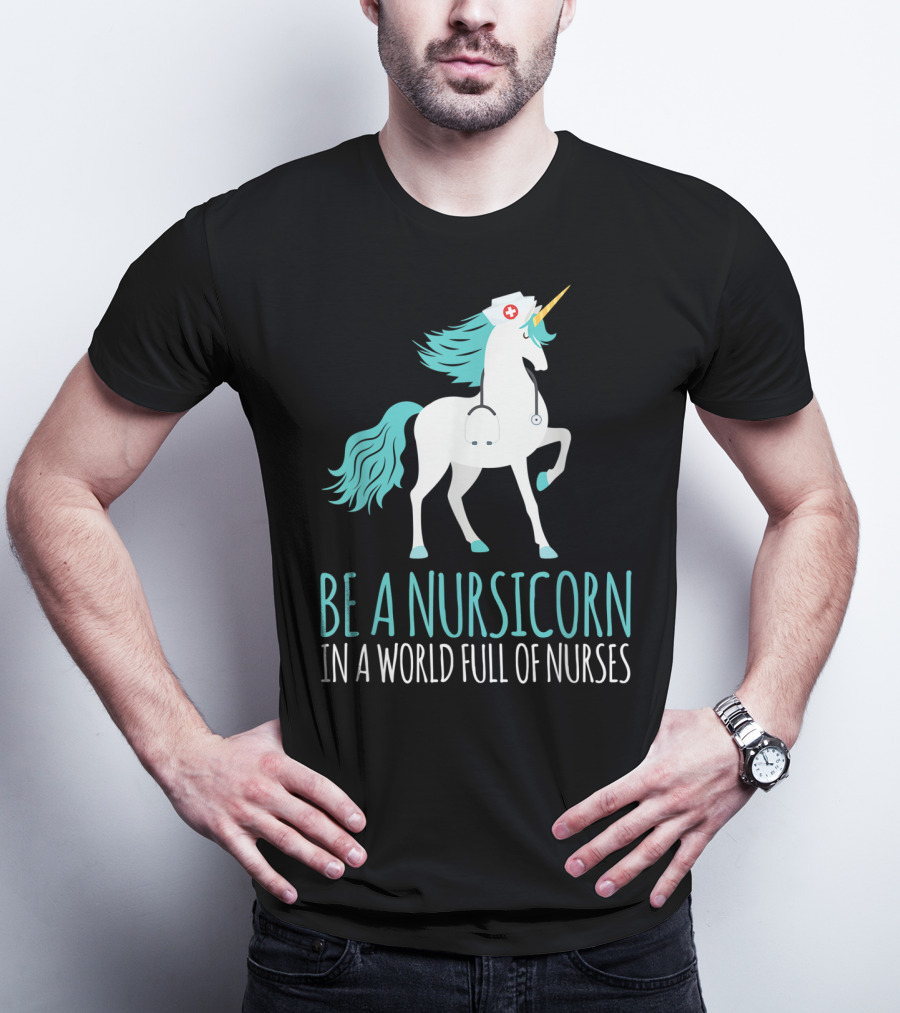 Be A Nursicorn In A World Full Of Nurses Unicorn Nurse Stethoscope Hat T-Shirt