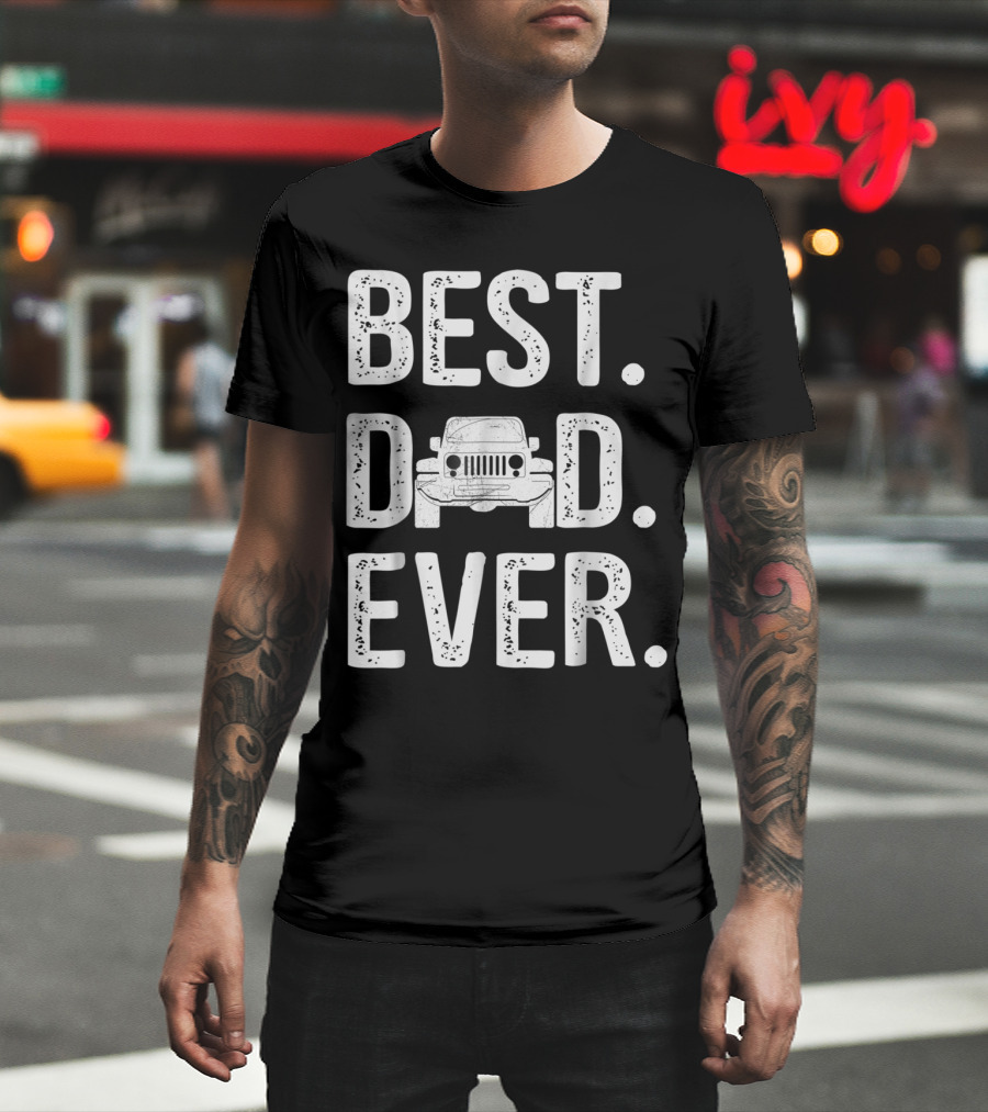 Best Dad Ever Jeep Father Love T-Shirt