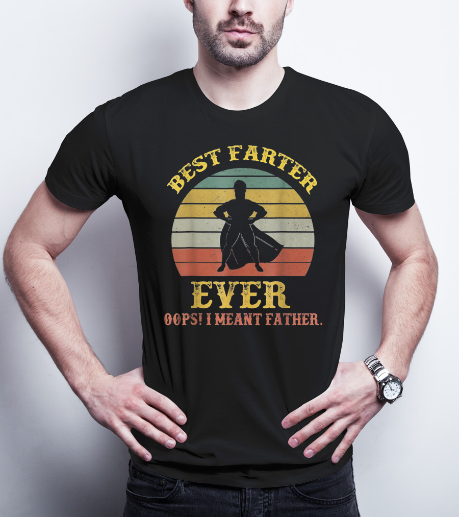 Best Farter Ever Oops I Meant Father Retro Silhouette Stripe T-Shirt