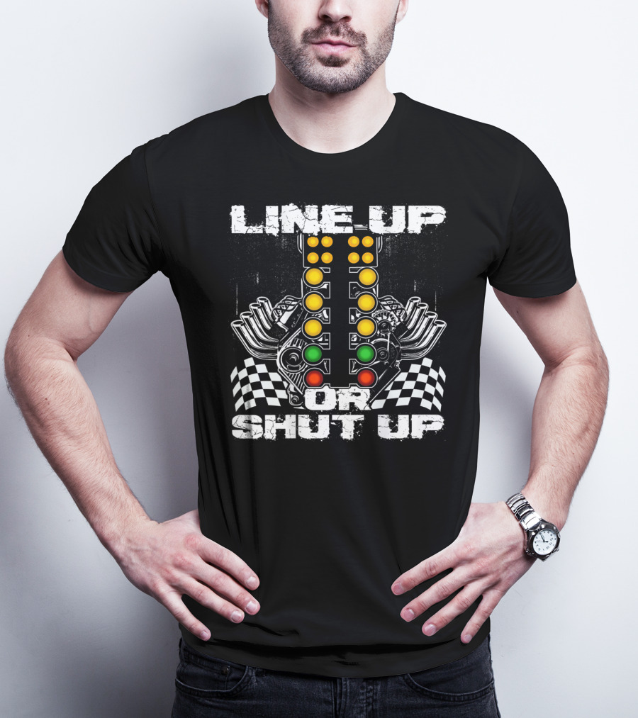 Line Up Or Shut Up Drag Racing Engine Checkered Flags T-Shirt