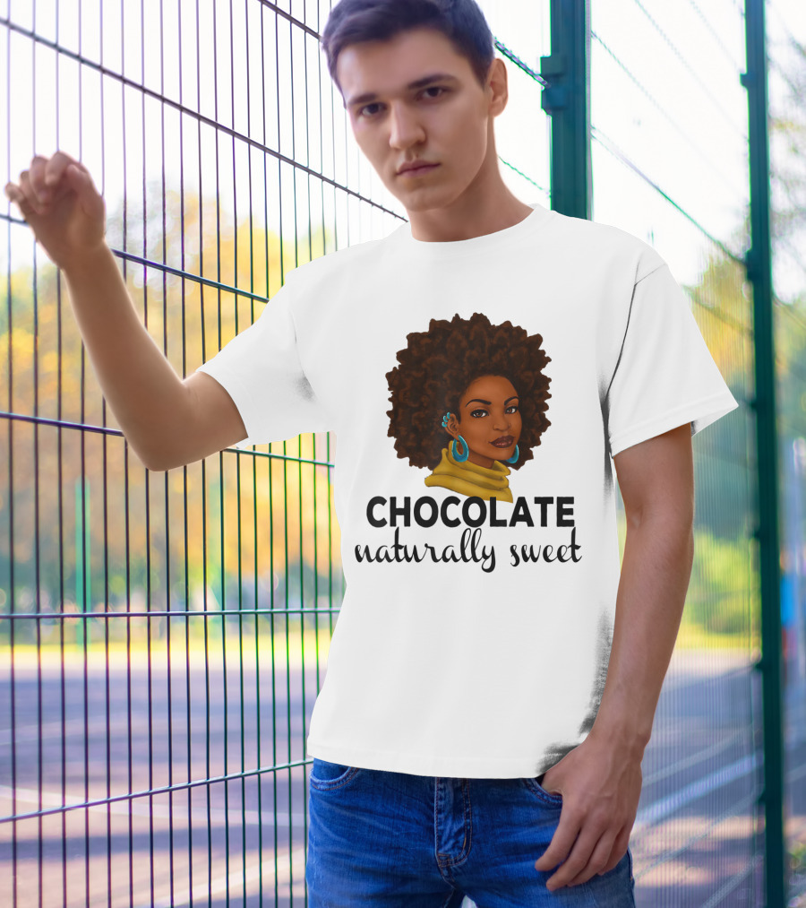 Chocolate Naturally Sweet Bold And Beautiful T-Shirt