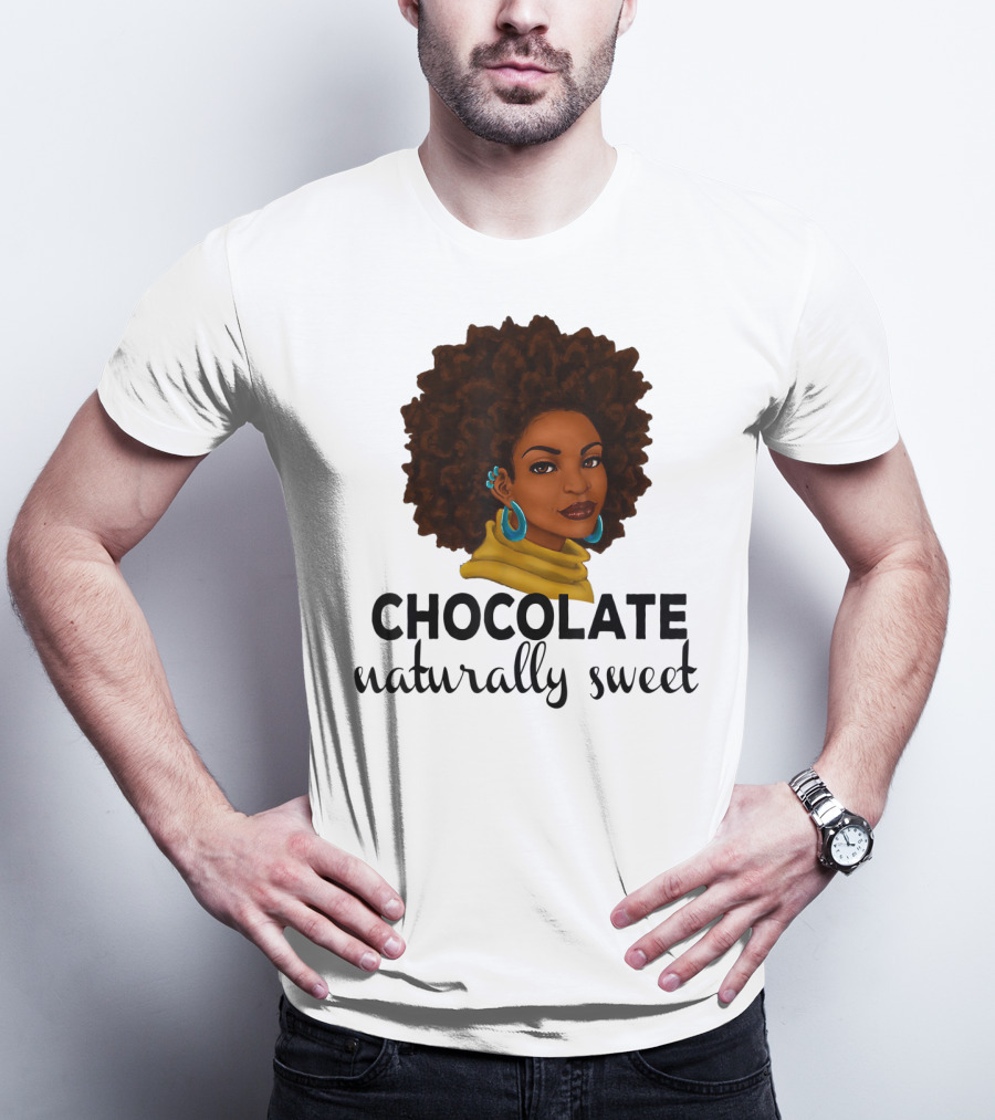 Chocolate Naturally Sweet Bold And Beautiful T-Shirt