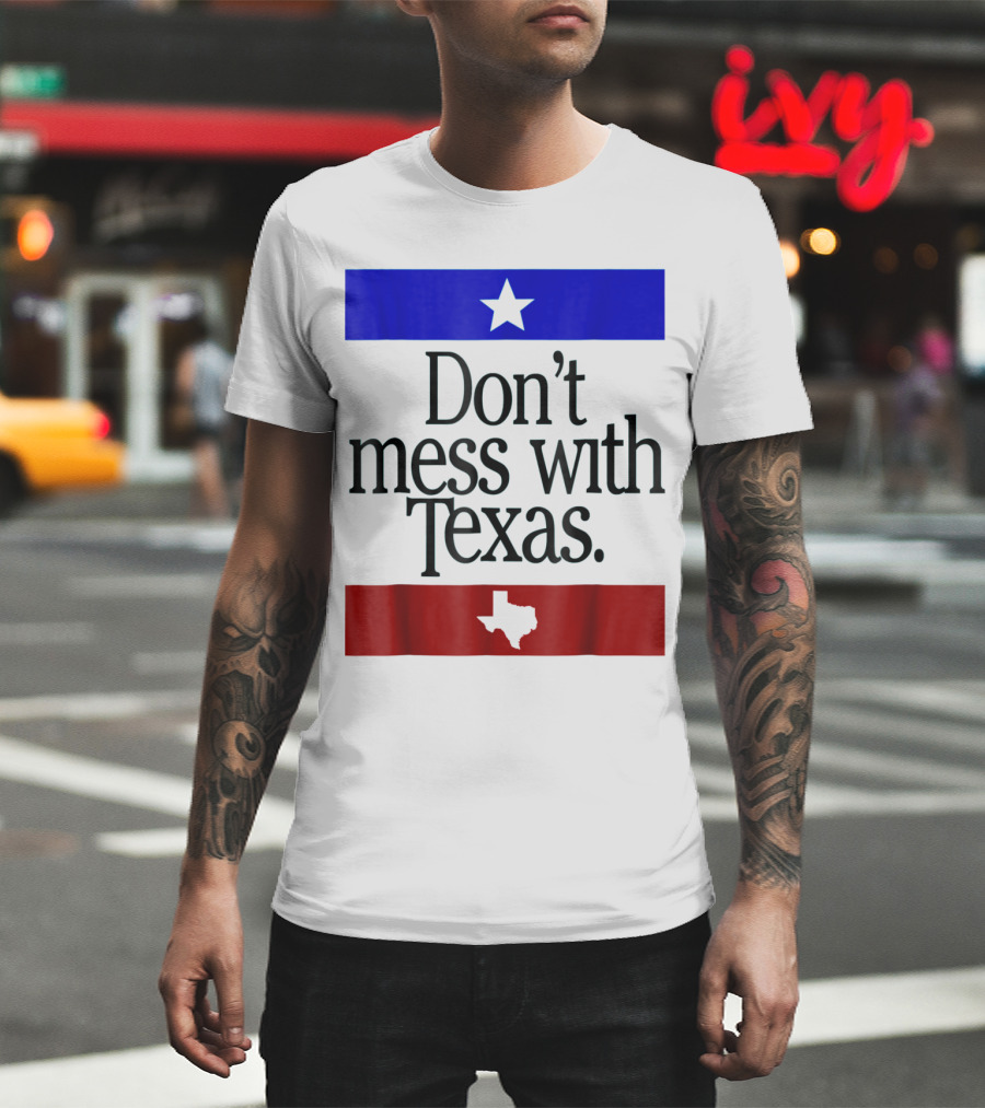 Don't Mess With Texas Star And Lone Star State Flag Colors T-Shirt