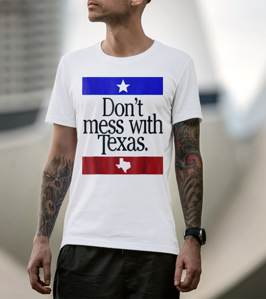 Don't Mess With Texas Star And Lone Star State Flag Colors T-Shirt