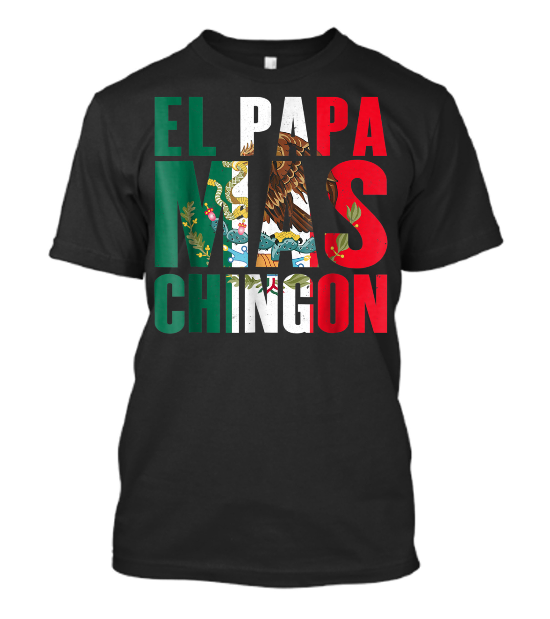 El Papa Mas Chingon Mexican Flag Colors Textured T-Shirt