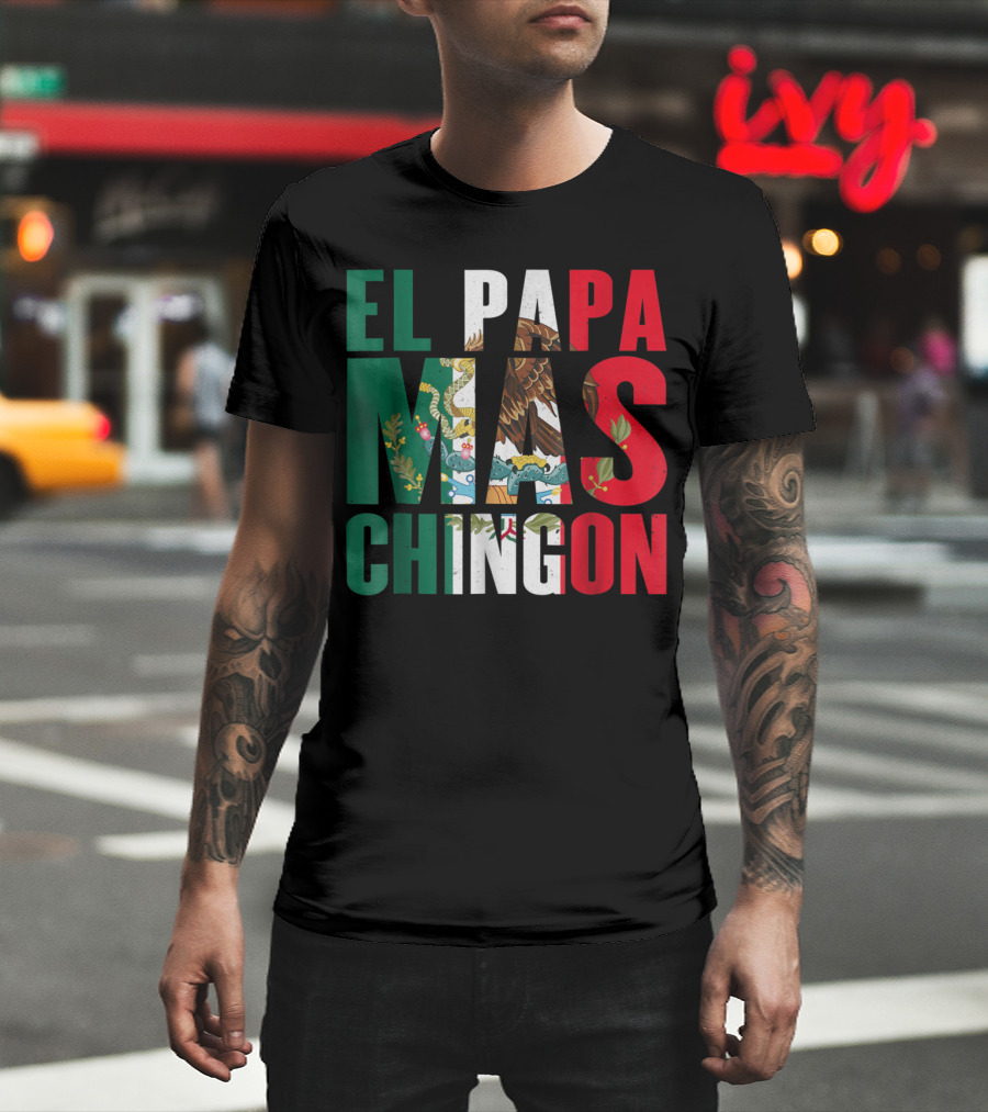 El Papa Mas Chingon Mexican Flag Colors Textured T-Shirt