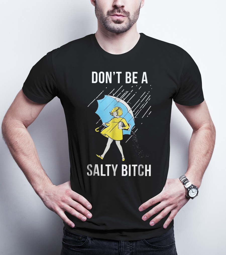 DON’T BE A SALTY BITCH Raincoat Girl Umbrella T-Shirt