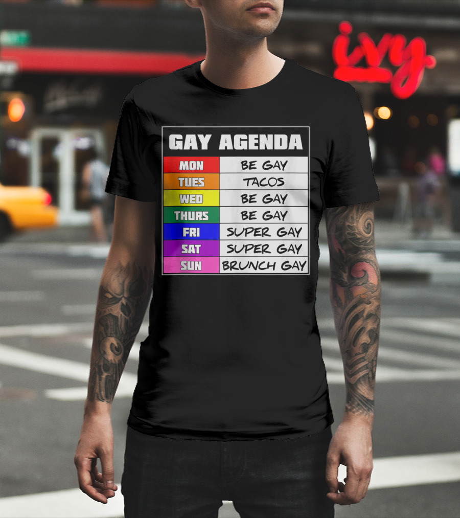 Gay Agenda Be Gay Tacos Super Gay Brunch Gay T-Shirt