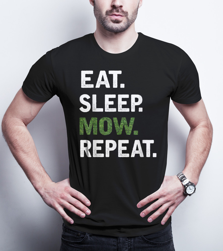 Eat Sleep Mow Repeat Funny Lawn Mowing Grass Cutting Mower Gard T-Shirt
