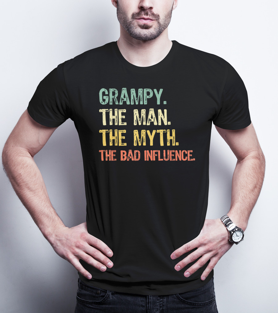 Grampy The Man The Myth The Bad Influence T-Shirt