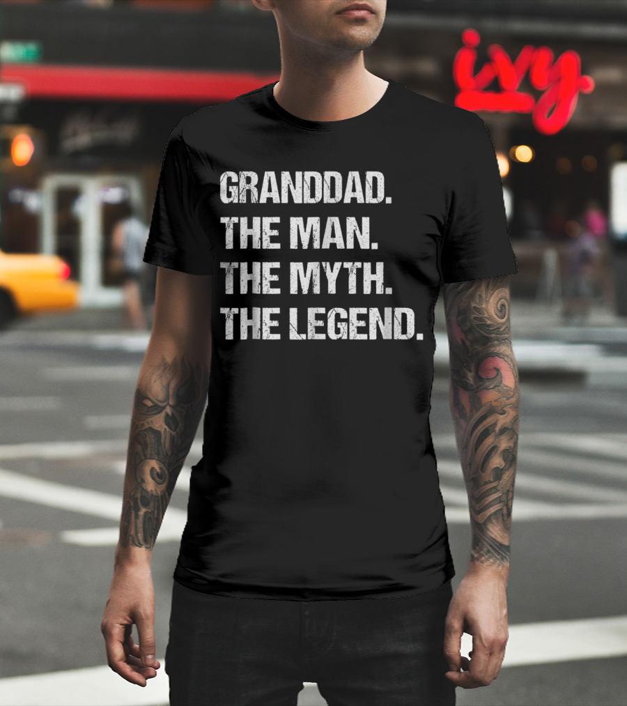 GRANDDAD THE MAN THE MYTH THE LEGEND Fathers T-Shirt