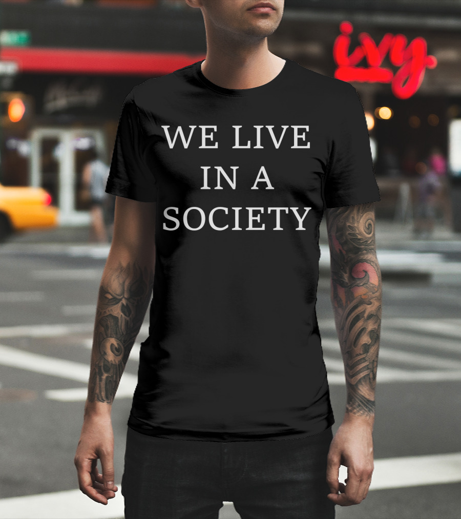 We Live In A Society Joker Meme Phrase T-Shirt