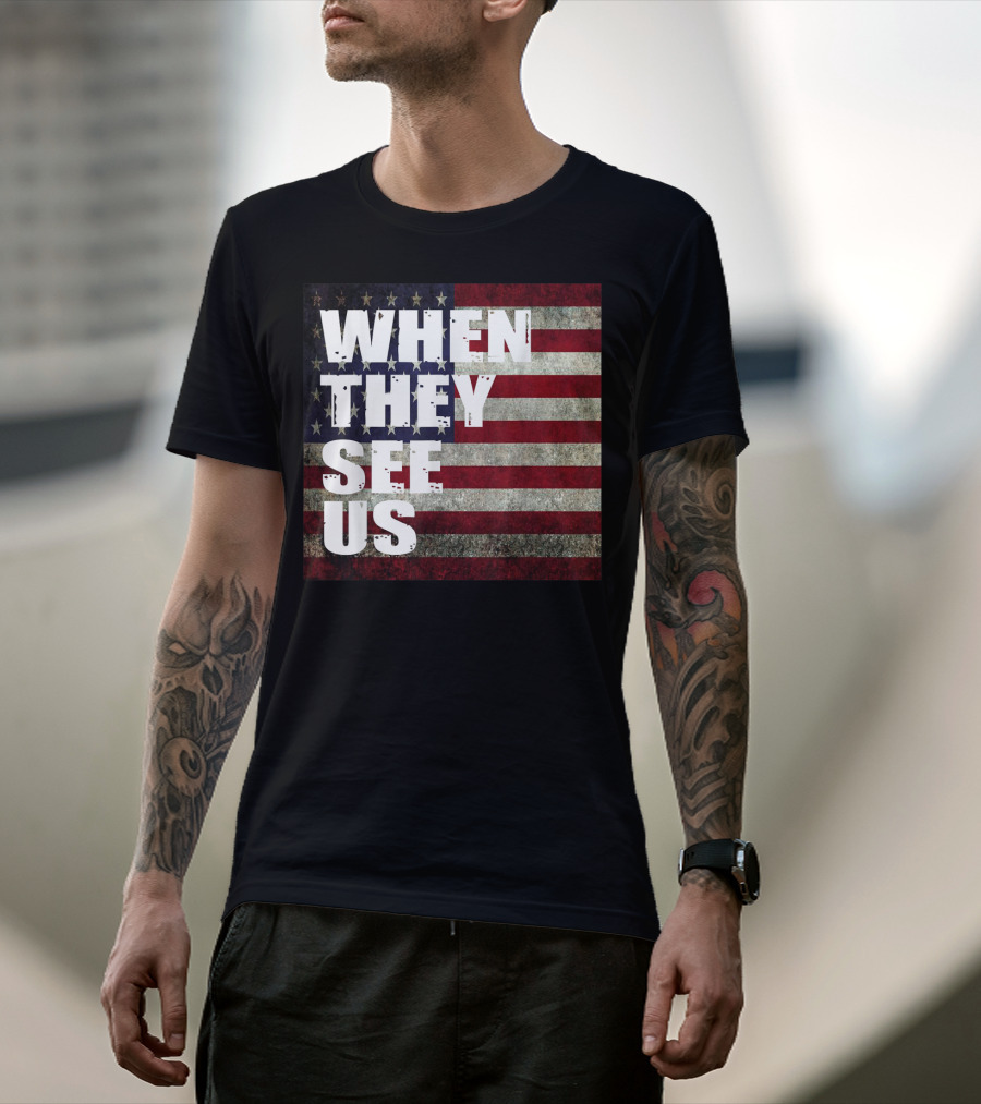 WHEN THEY SEE US American Flag T-Shirt