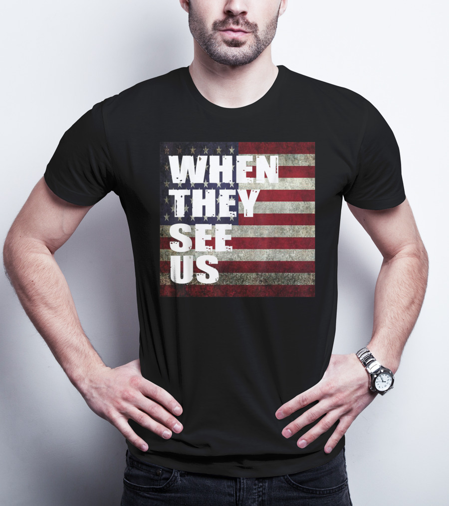 WHEN THEY SEE US American Flag T-Shirt