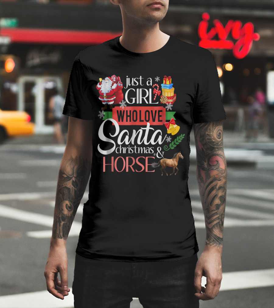 Just A Girl Who Loves Santa Christmas And Horse T-Shirt