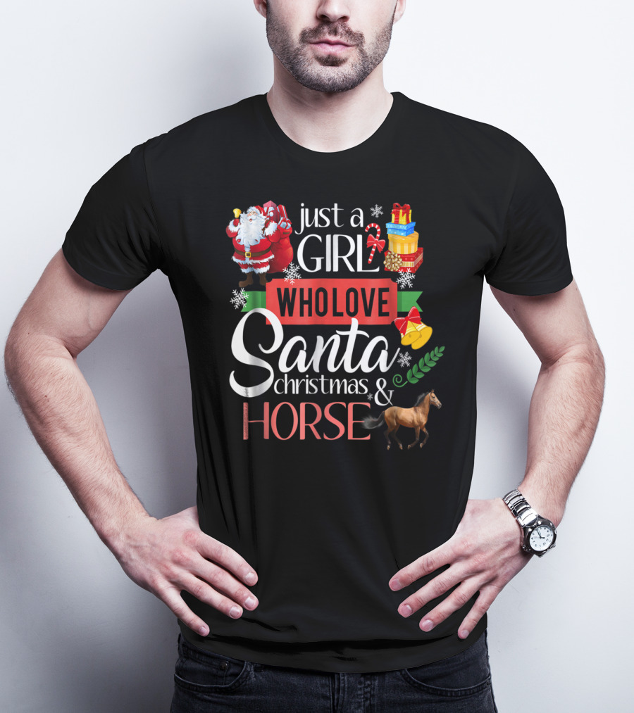 Just A Girl Who Loves Santa Christmas And Horse T-Shirt