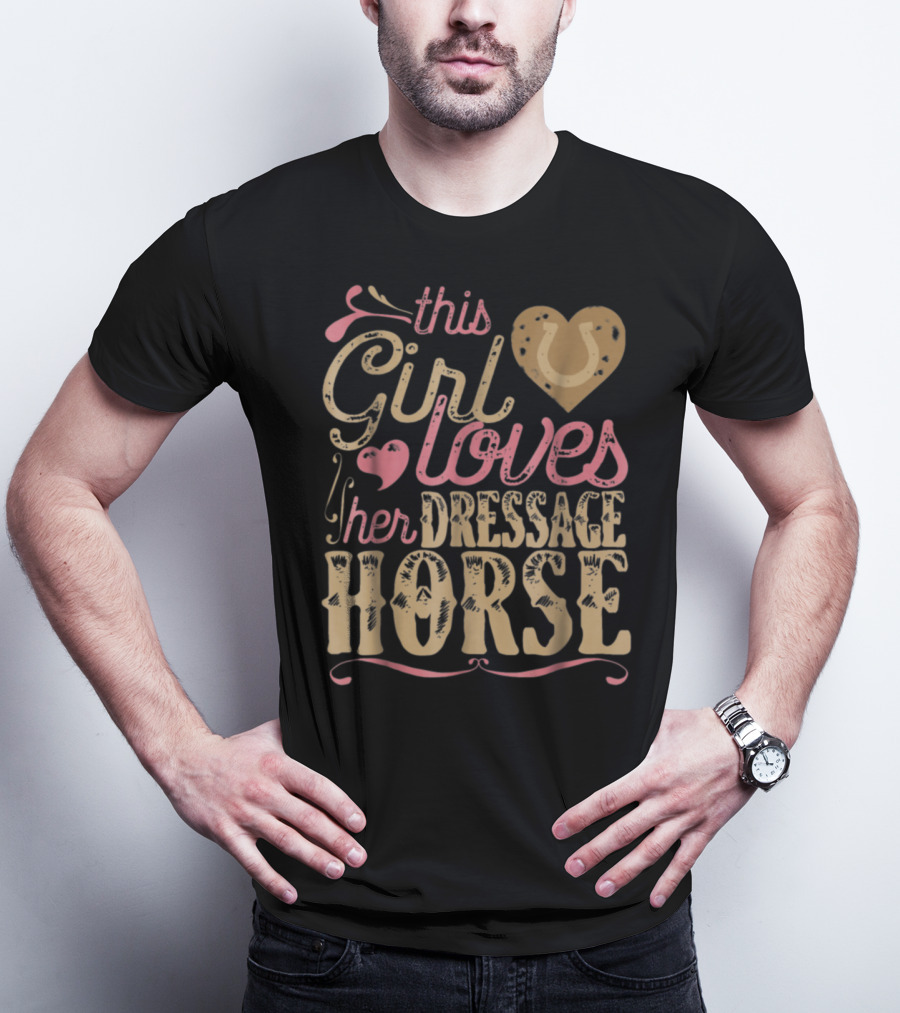 This Girl Loves Her Dressage Horse T-Shirt