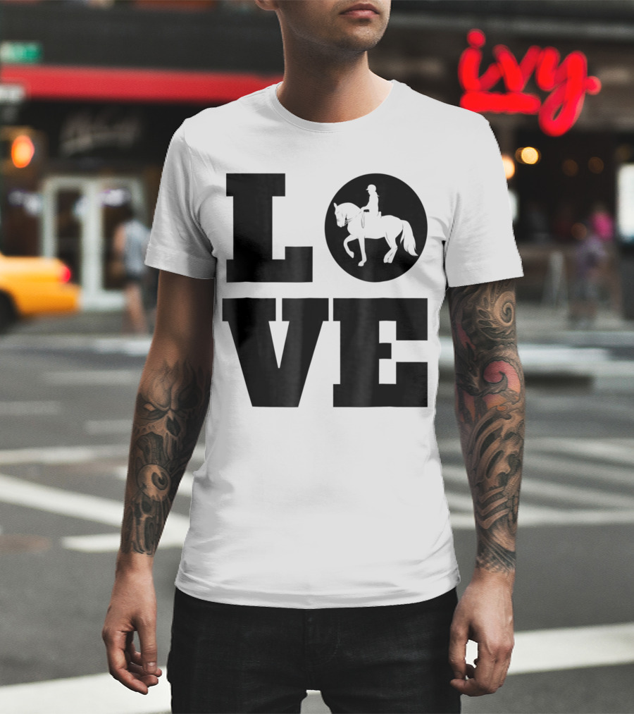 LOVE Dressage Piaffe Horse For Horse Lover T-Shirt