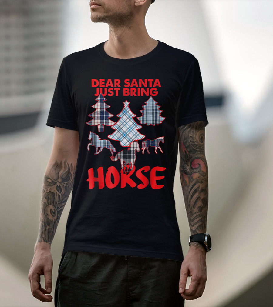 Dear Santa Just Bring Horse With Tartan Plaid Trees And Horse T-Shirt