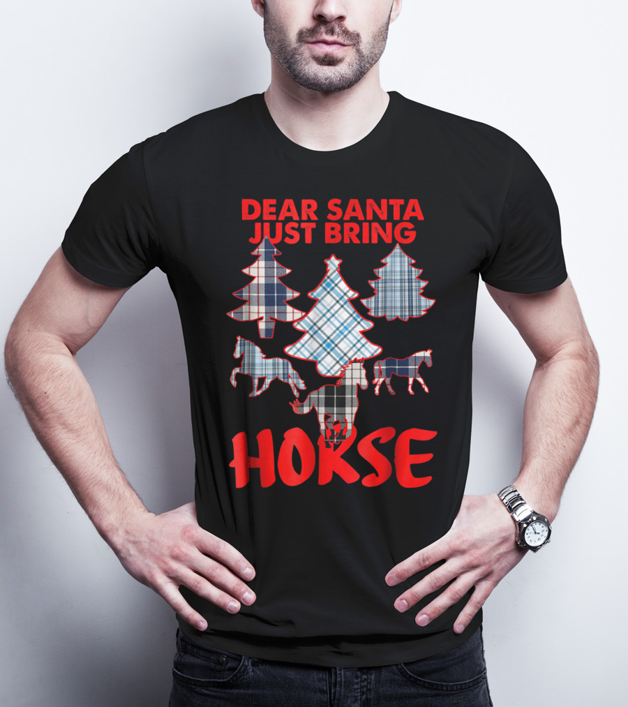 Dear Santa Just Bring Horse With Tartan Plaid Trees And Horse T-Shirt