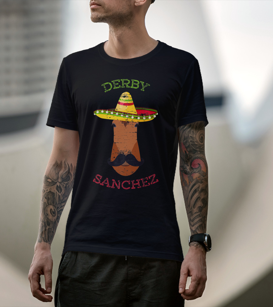 Derby Sanchez Horse Racing Cinco De Mayo Sombrero Mustache T-Shirt
