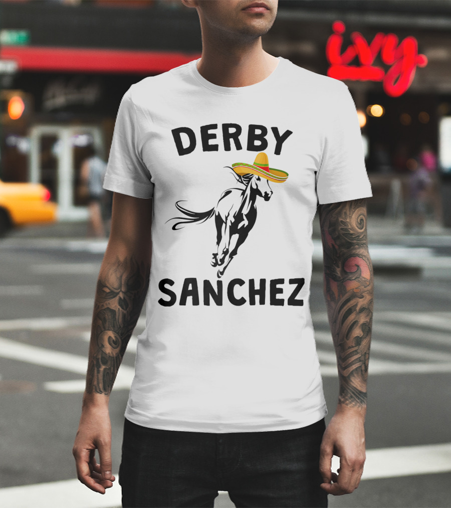 Derby Sanchez Kentucky Horse Race Mexican Sombrero T-Shirt