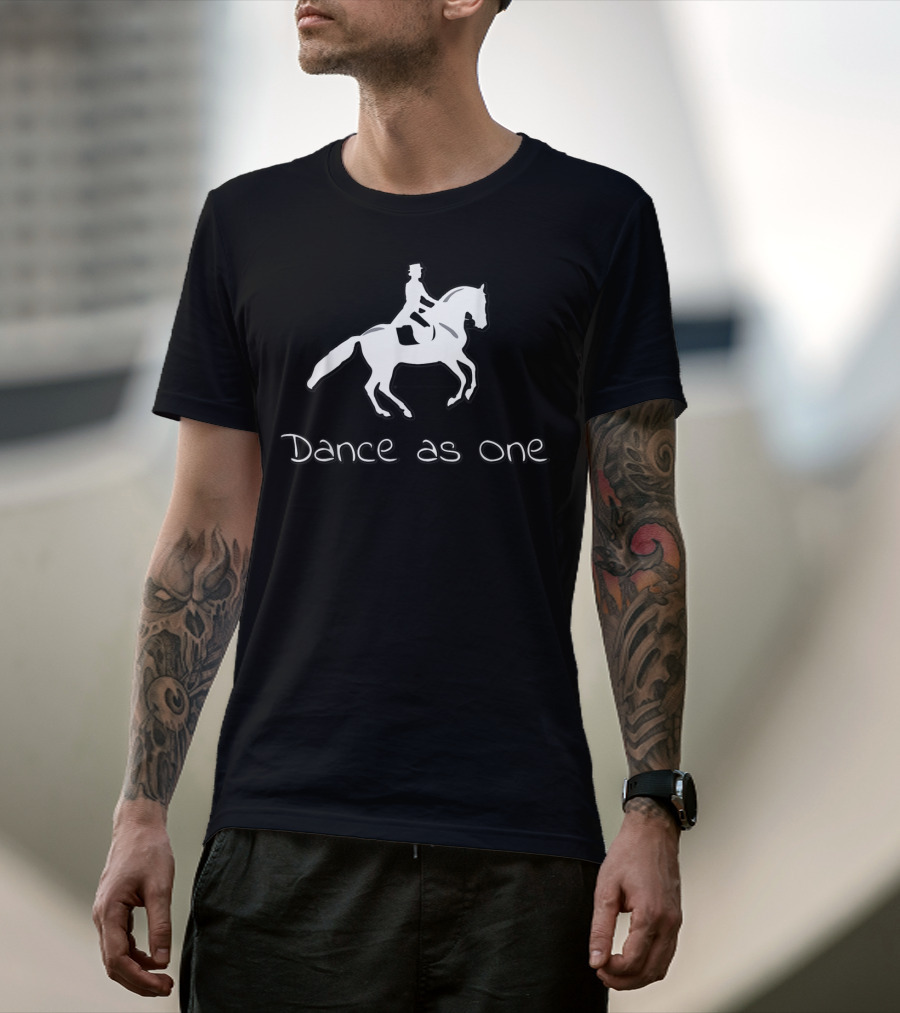 Dance As One Dressage Riding For Horse Riding T-Shirt
