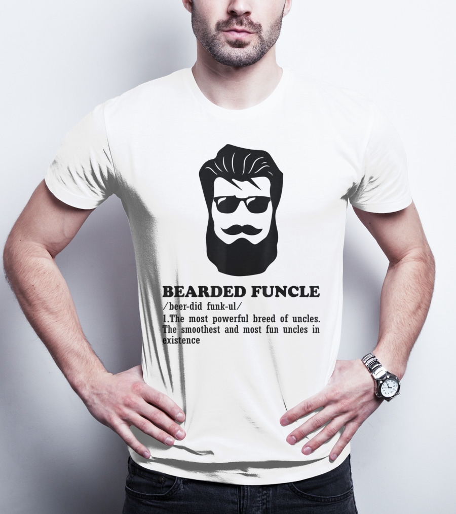 Bearded Funcle Definition Funny Uncle Most Powerful Breed Smoothest And Most Fun T-Shirt