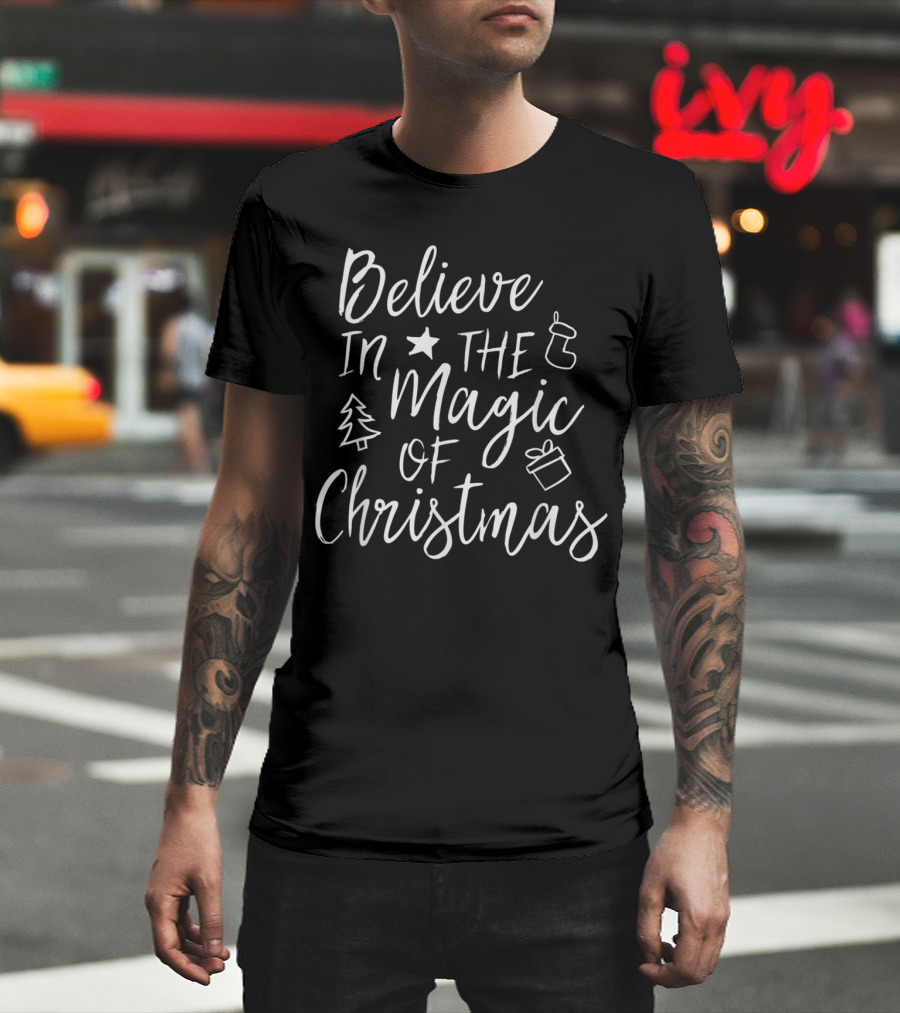 Believe In The Magic Of Christmas T-Shirt