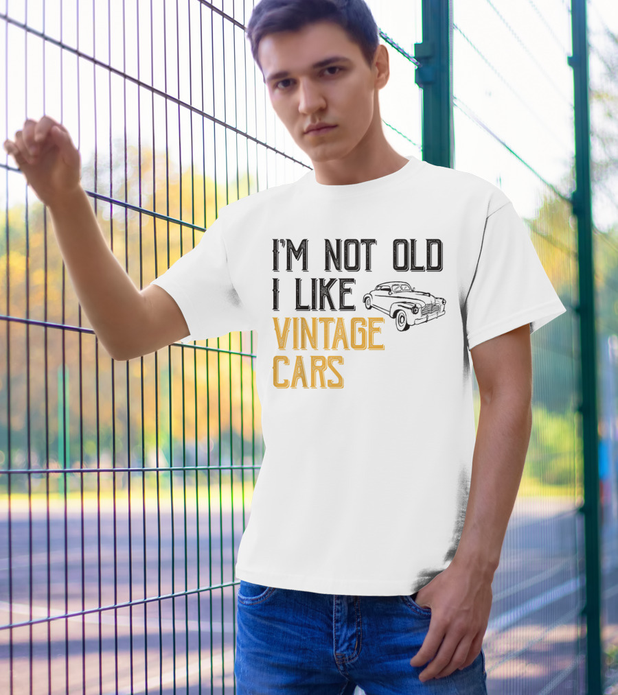 I'm Not Old I Like Vintage Cars Classic Car Men K1 T-Shirt