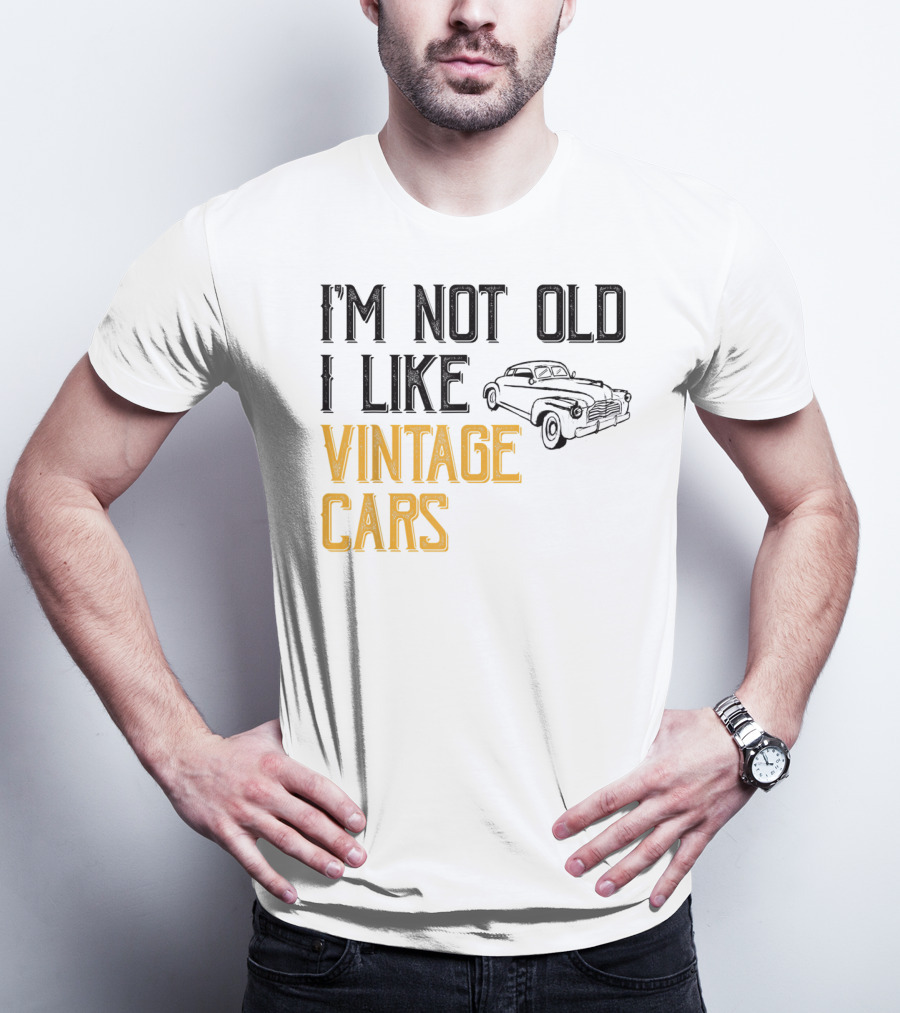 I'm Not Old I Like Vintage Cars Classic Car Men K1 T-Shirt